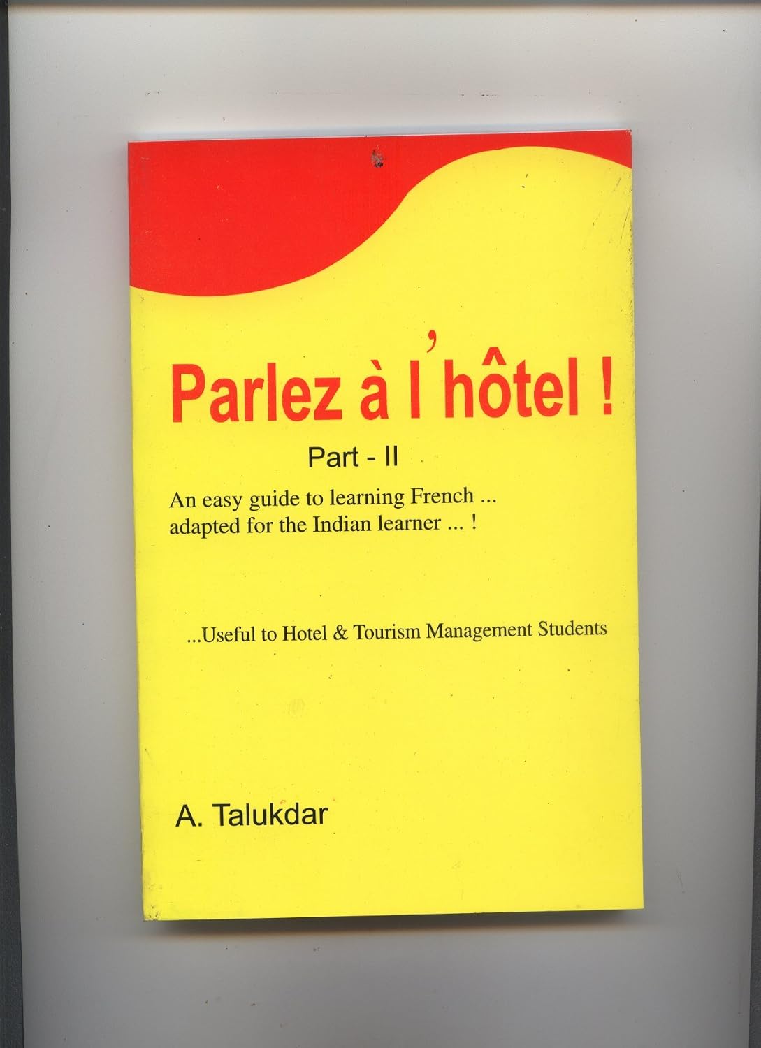 Buy Parlez a l’ Hotel – Part II (French Textbook) Book Online at Low ...