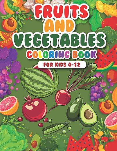 Fruits and Vegetables Coloring Book for kids: An Early Learning Fruits ...