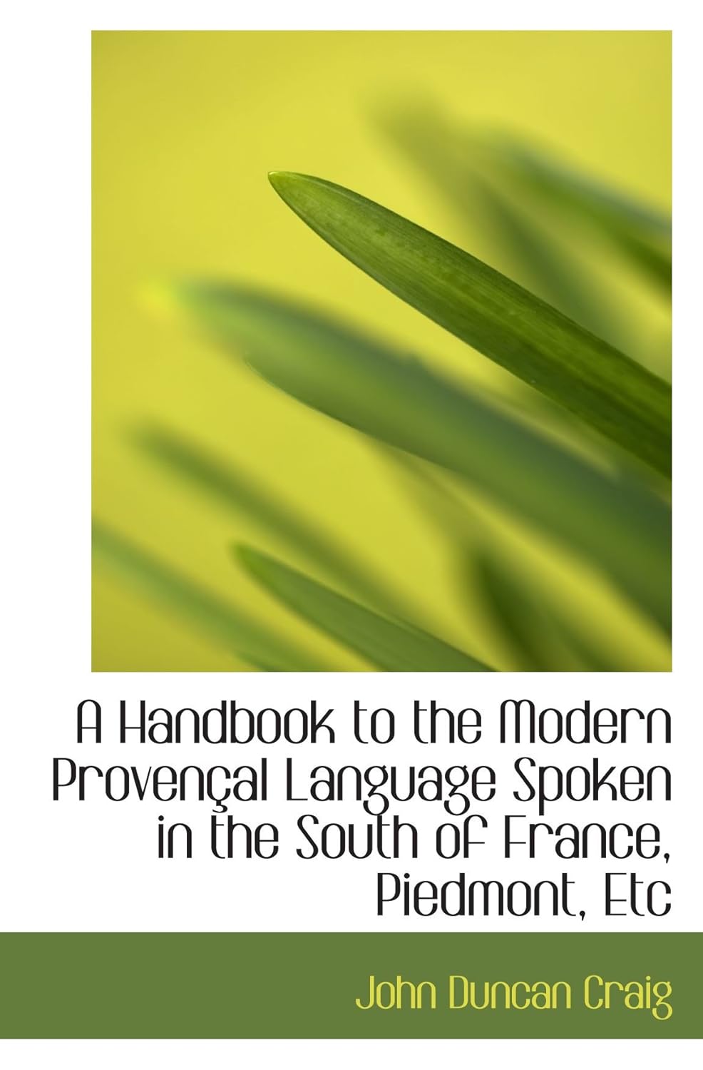 A Handbook to the Modern Provençal Language Spoken in the South of ...