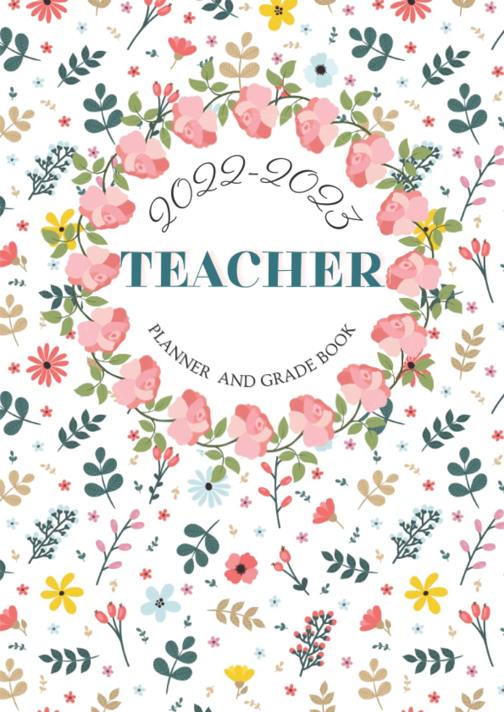 Teacher Planner And Grade Book 2022-2023: Unique Cover, Large Weekly ...