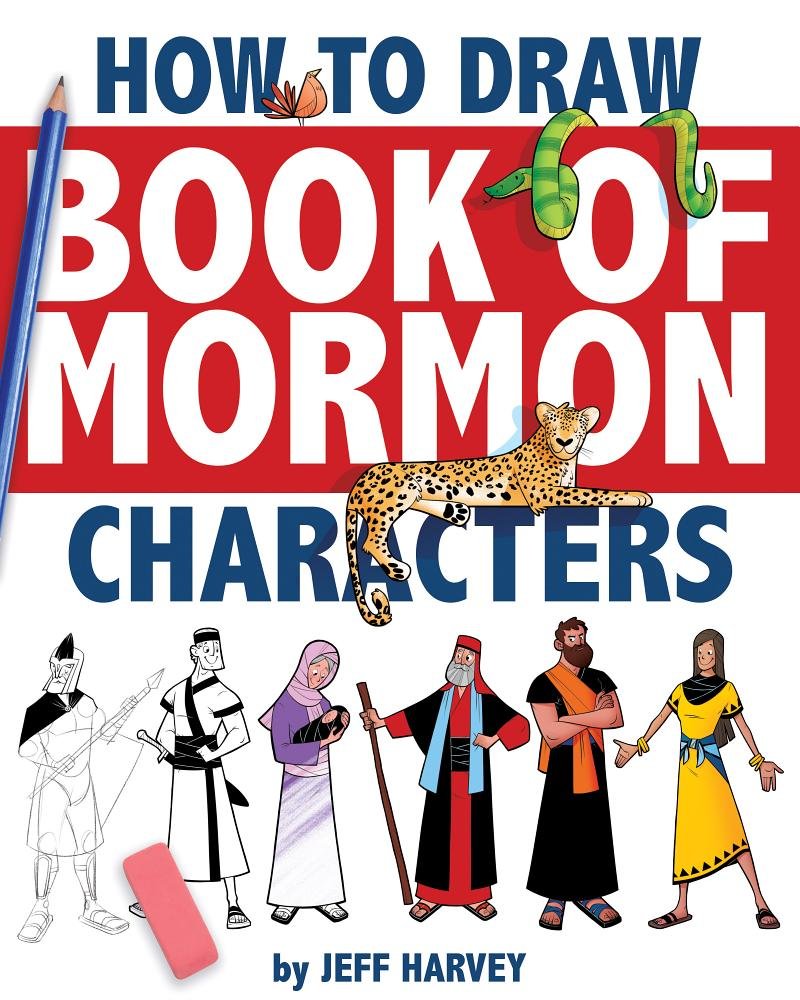 How to Draw Book of Mormon Characters: Jeff Harvey, Jeff Harvey, Jeff ...