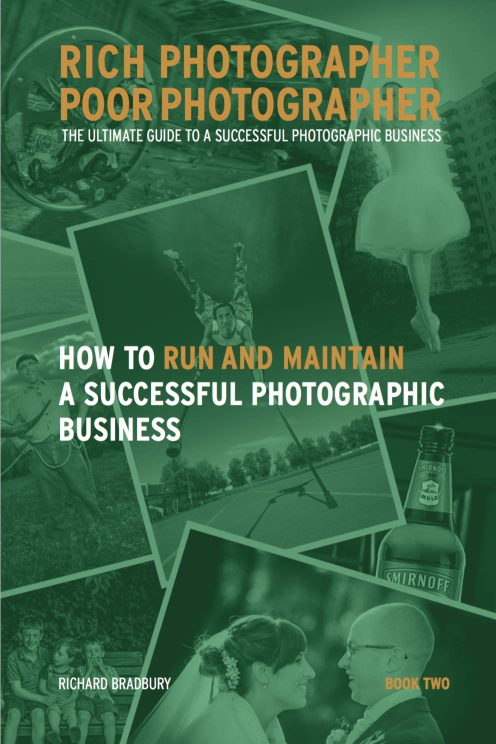 Rich Photographer Poor Photographer - Book Two - How to Run and ...
