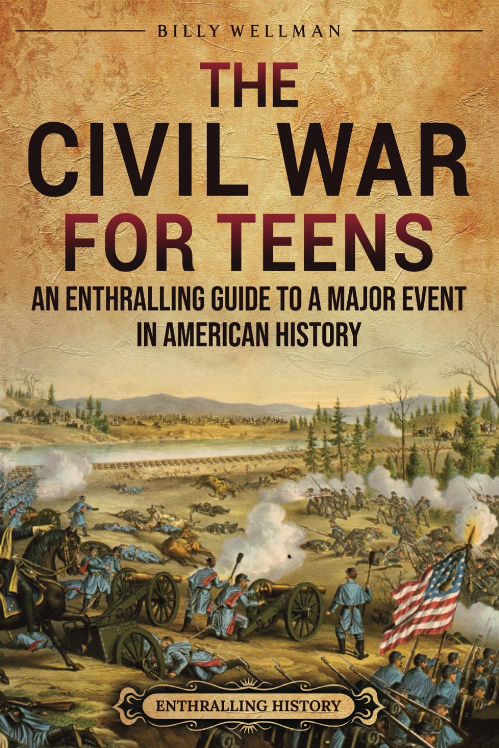 Amazon.com: The Civil War for Teens: An Enthralling Guide to a Major Event in American History ...