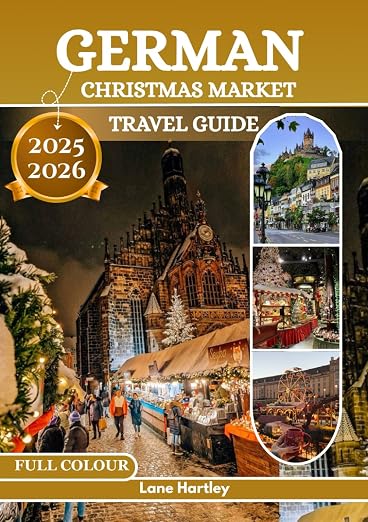 German Christmas Market Travel Guide (Full Colour): A Festive Journey ...