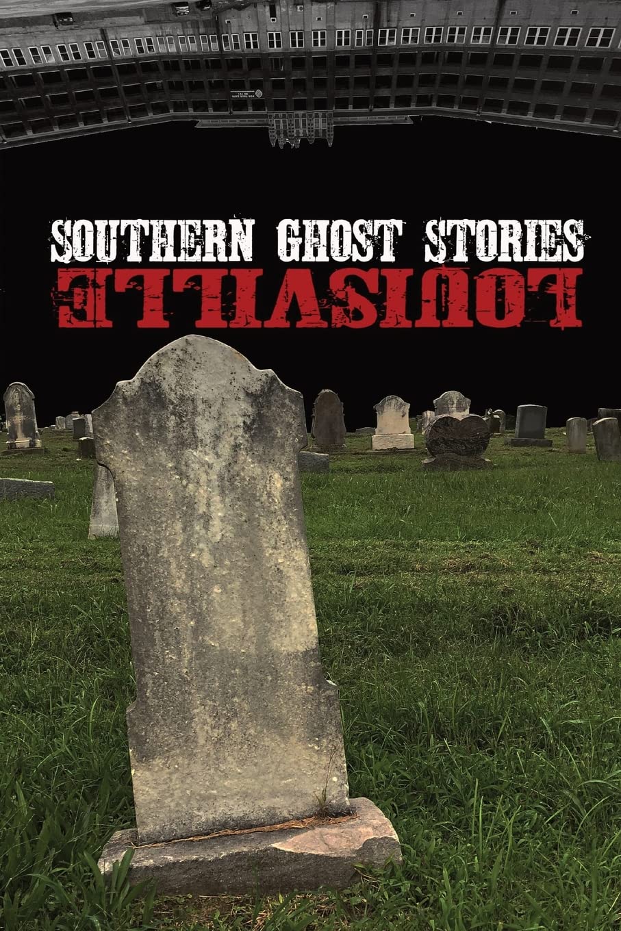 Southern Ghost Stories: Louisville: Sircy, Allen: 9781088059708: Amazon ...