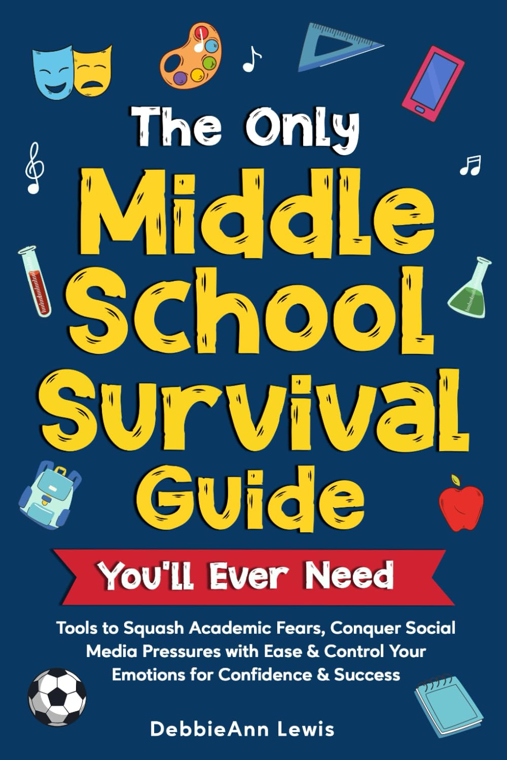Amazon.com: The Only Middle School Survival Guide You'll Ever Need ...