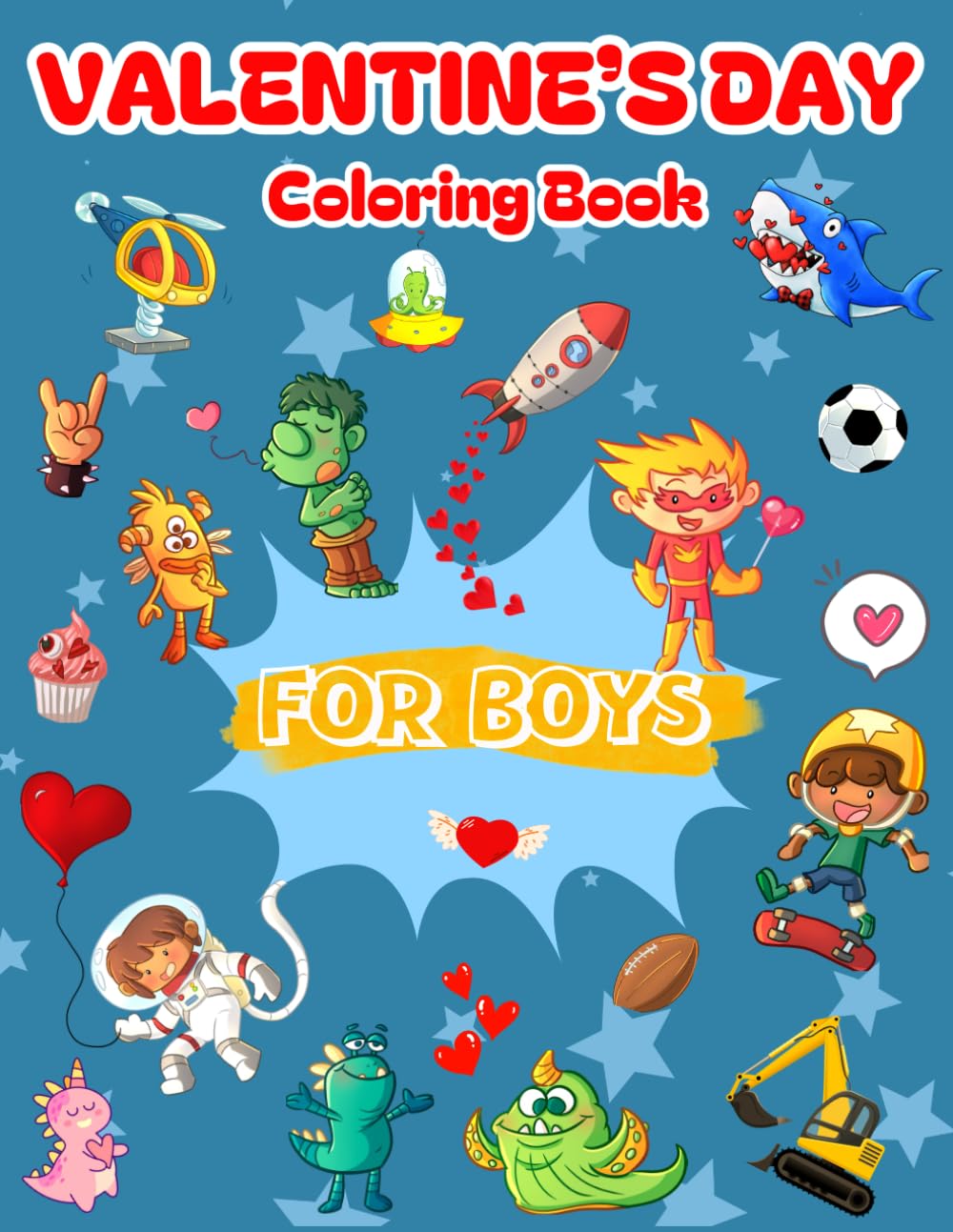 VALENTINE'S DAY COLORING BOOK FOR BOYS: +30 Cute and Fun Love Filled ...