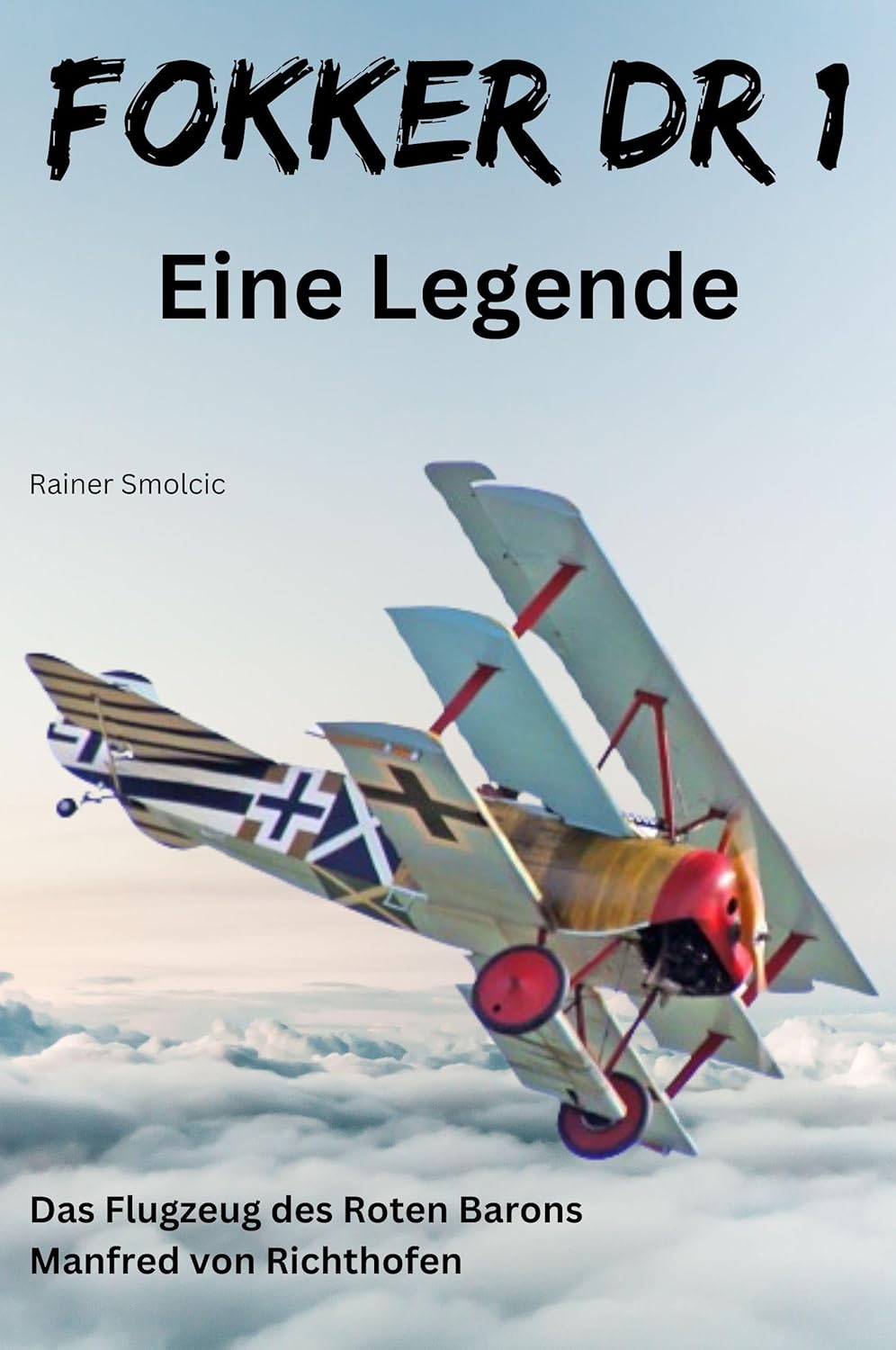 FOKKER DR 1 – Eine Legende: Das Flugzeug des Roten Barons Manfred von ...