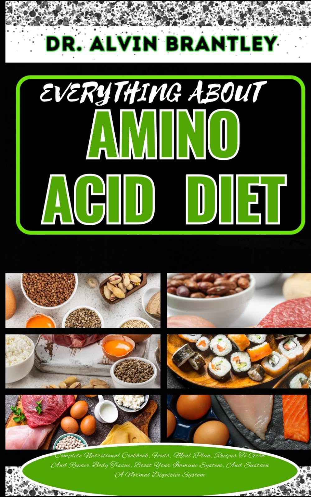 EVERYTHING ABOUT AMINO ACID DIET: Complete Nutritional Cookbook, Foods ...