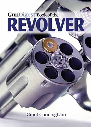 Amazon.com: Gun Digest Book of the Revolver: 9781440218125: Cunningham ...