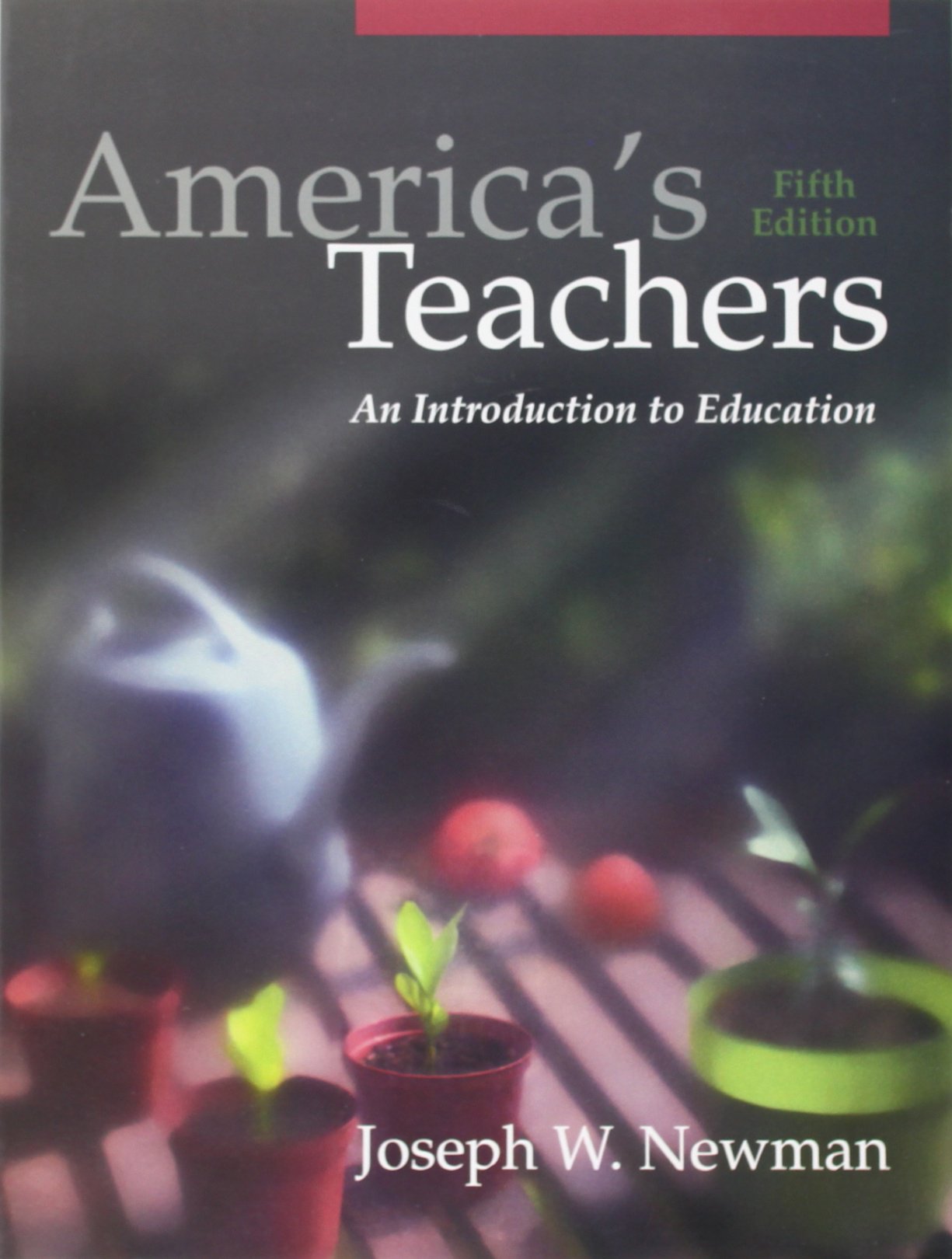 America's Teachers: An Introduction to Education (5th Edition): Newman ...