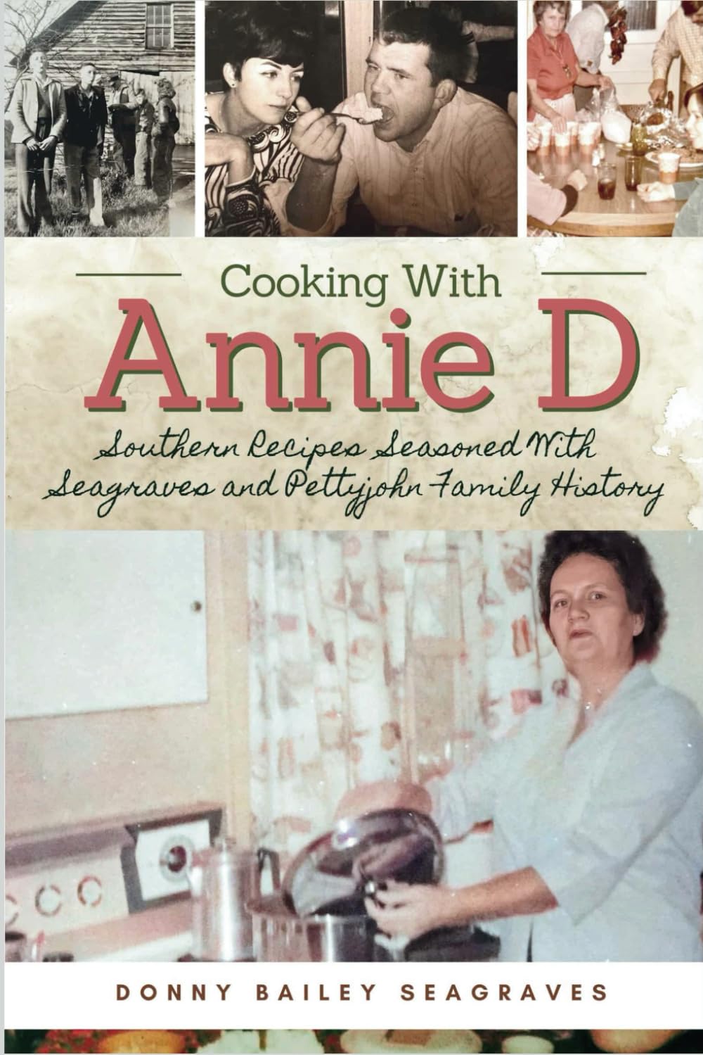 Cooking With Annie D: Southern Recipes Seasoned With Seagraves and ...