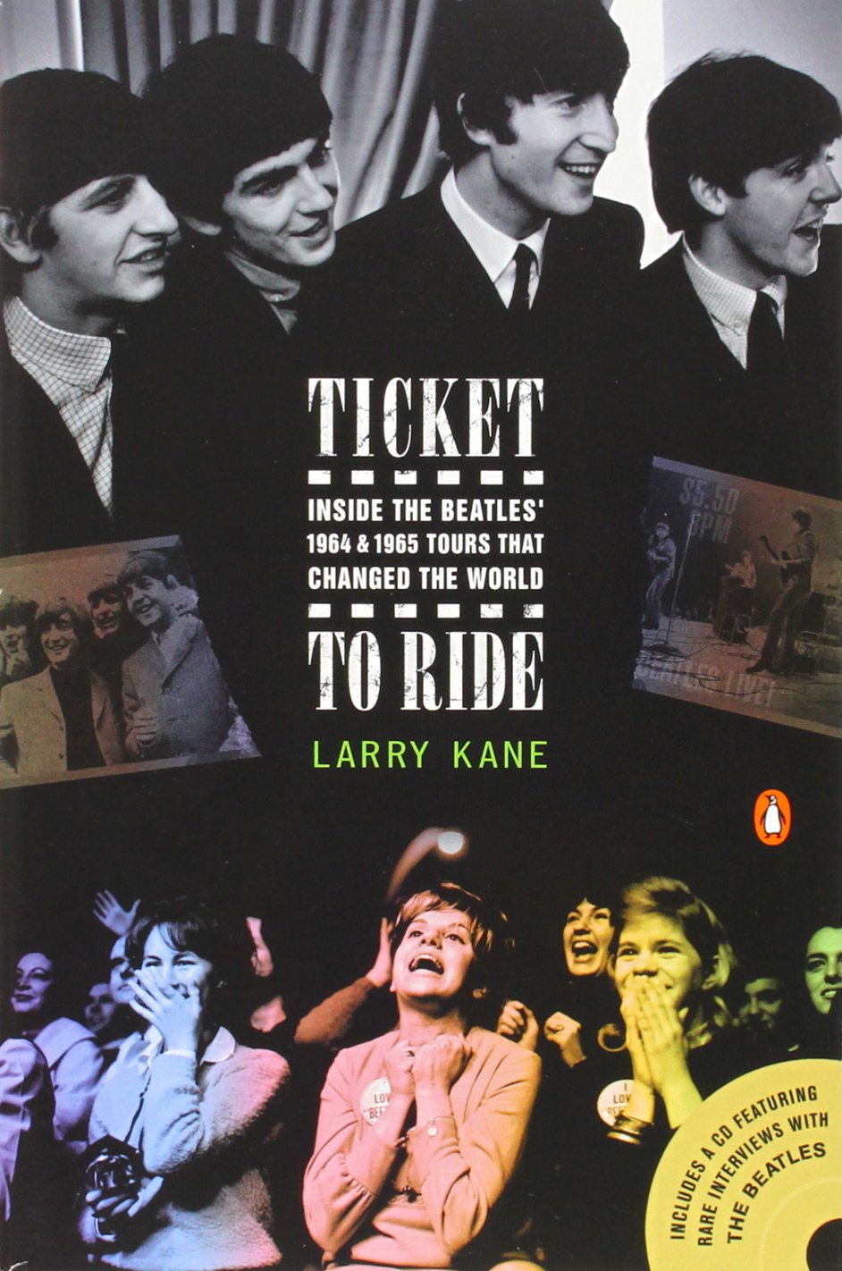 Ticket to Ride: Inside the Beatles' 1964 and 1965 Tours That Changed ...
