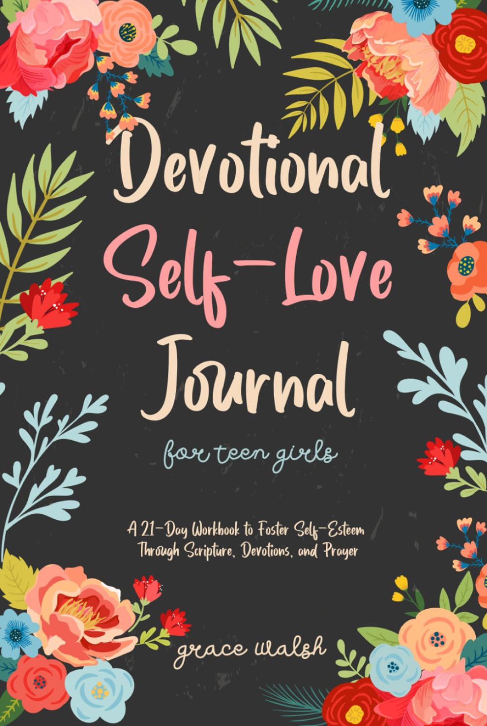 Amazon.com: Devotional Self-Love Journal for Teen Girls: A 21-Day Workbook to Foster Self-Esteem ...