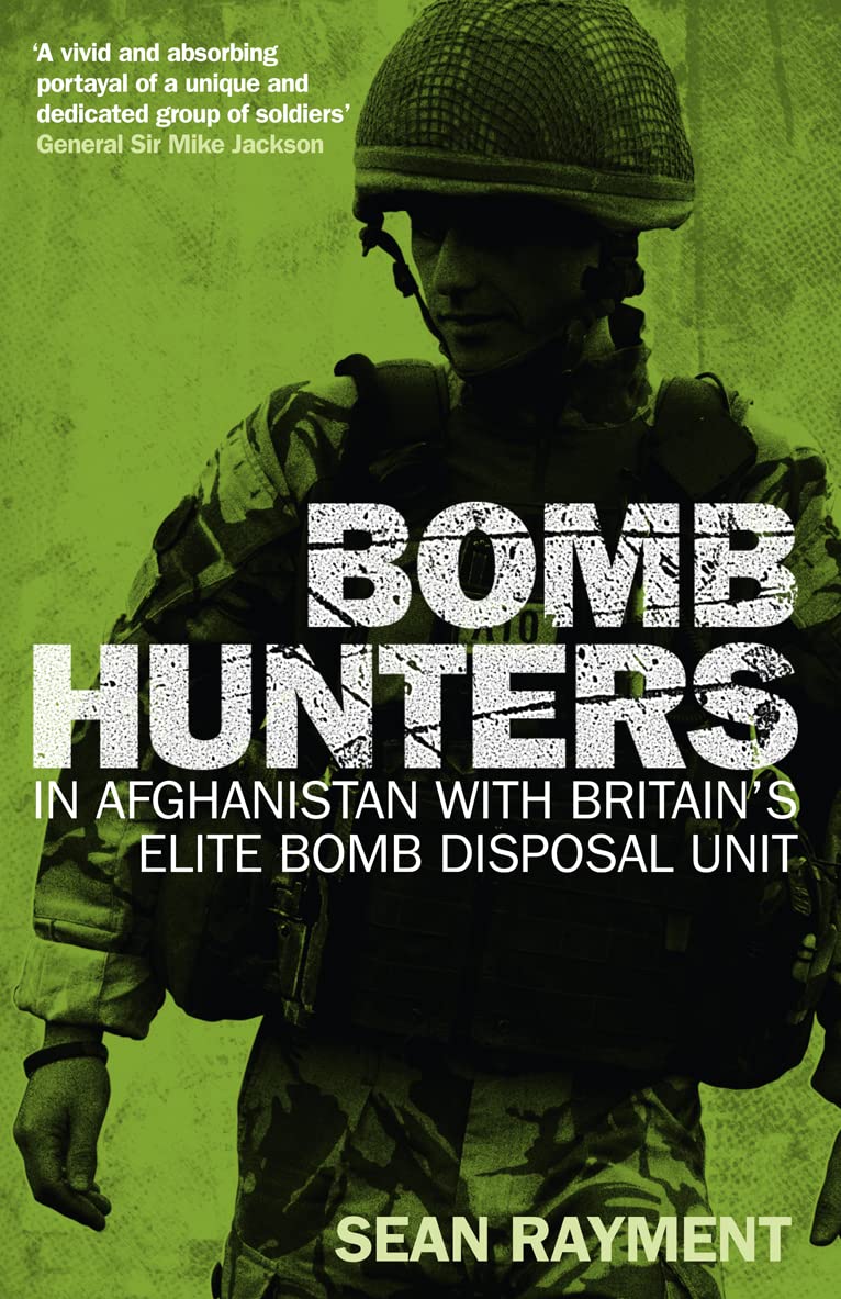Bomb Hunters: Life and Death Stories with Britain's Elite Bomb Disposal ...