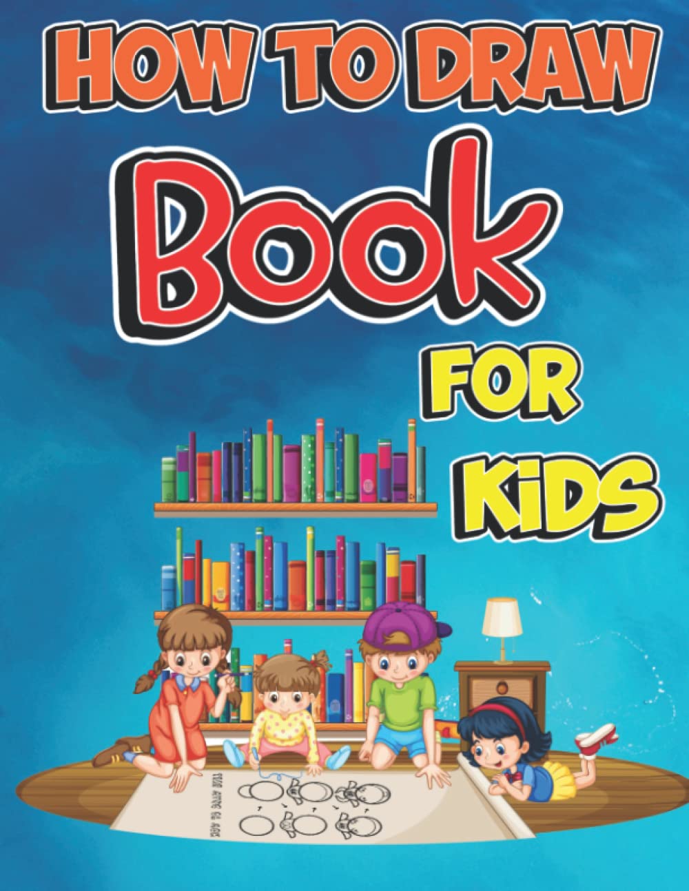 Buy How to Draw Book for Kids: Step by Step Guide to Learn to Draw ...