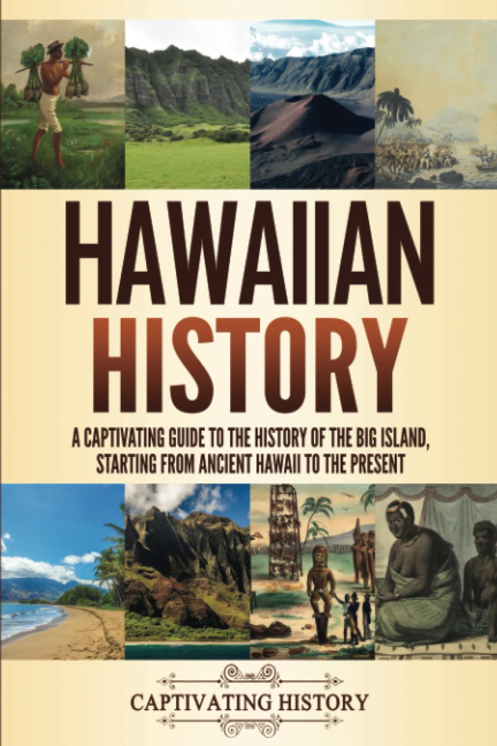 Hawaiian History: A Captivating Guide to the History of the Big Island ...