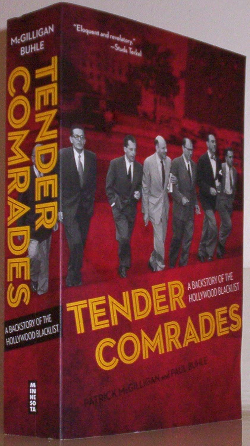 Tender Comrades: A Backstory of the Hollywood Blacklist: McGilligan ...
