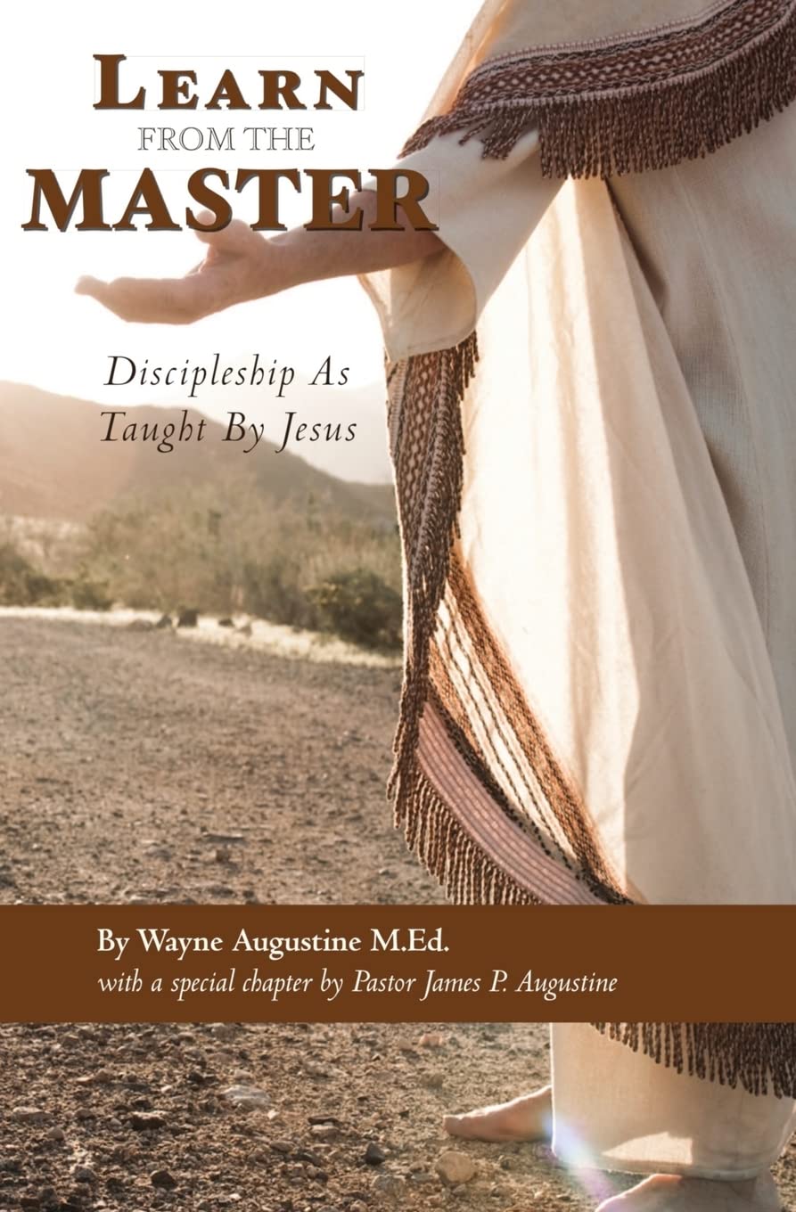 Learn from the Master: Discipleship as taught by Jesus: Augustine ...