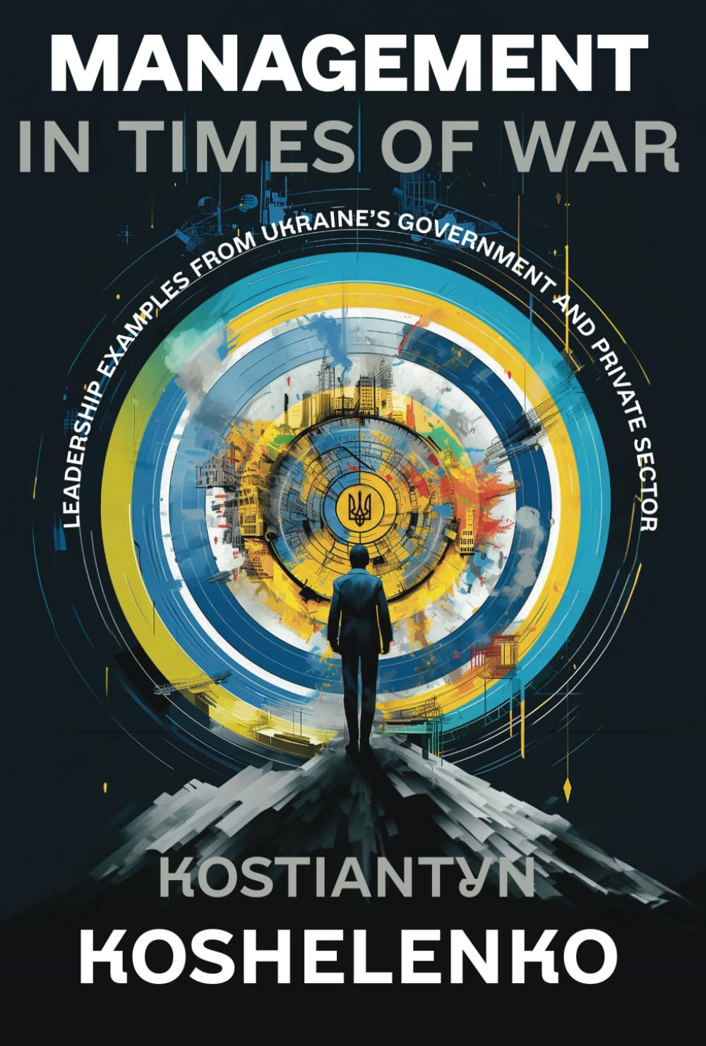 Management in Times of War: Leadership Examples from Ukraine’s ...