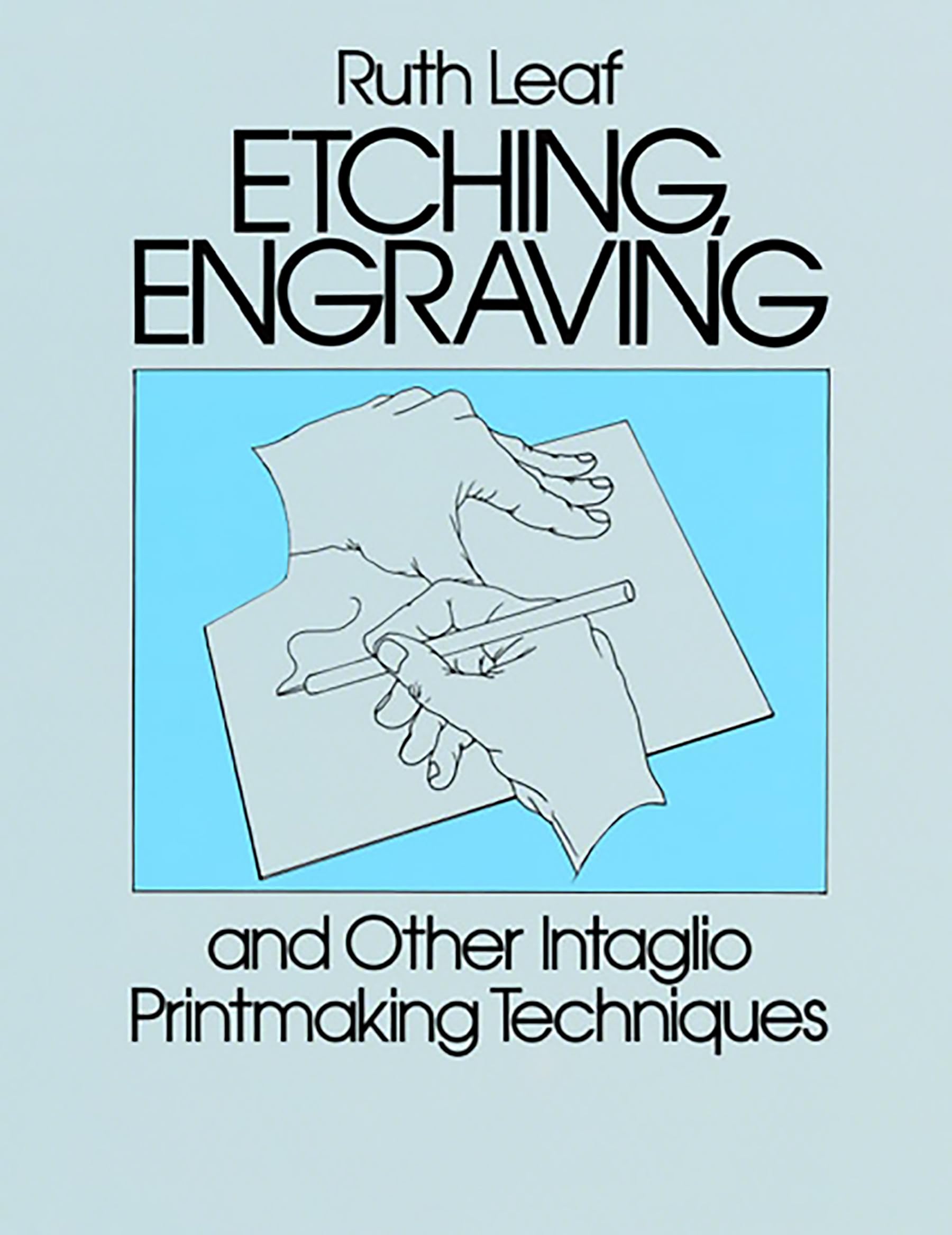 Etching, Engraving and Other Intaglio Printmaking Techniques (Dover Art ...