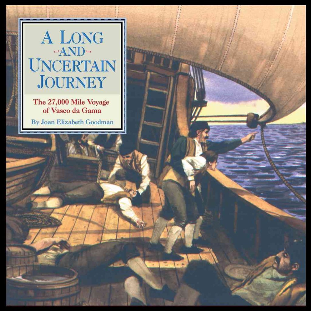 A Long and Uncertain Journey: The 27,000 Mile Voyage of Vasco Da Gama ...