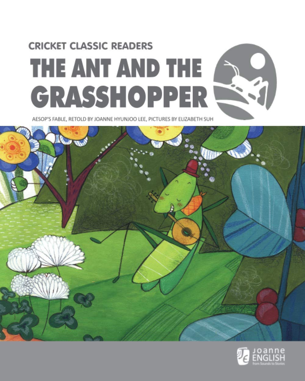 The Ant and the Grasshopper (Cricket Classic Readers): Lee, Joanne ...