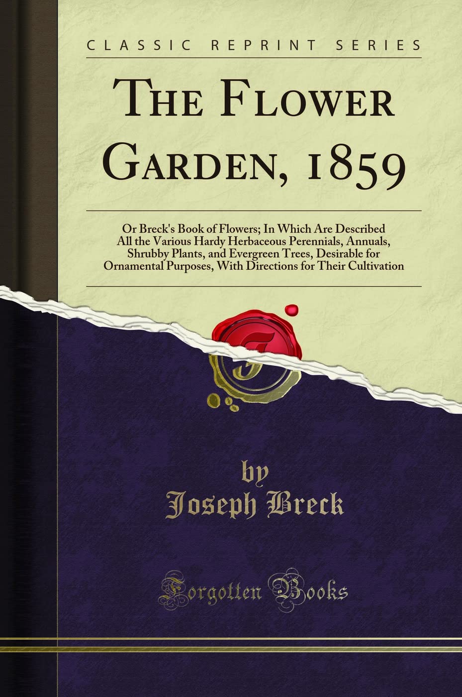 The Flower Garden, 1859: Or Breck's Book of Flowers; In Which Are ...