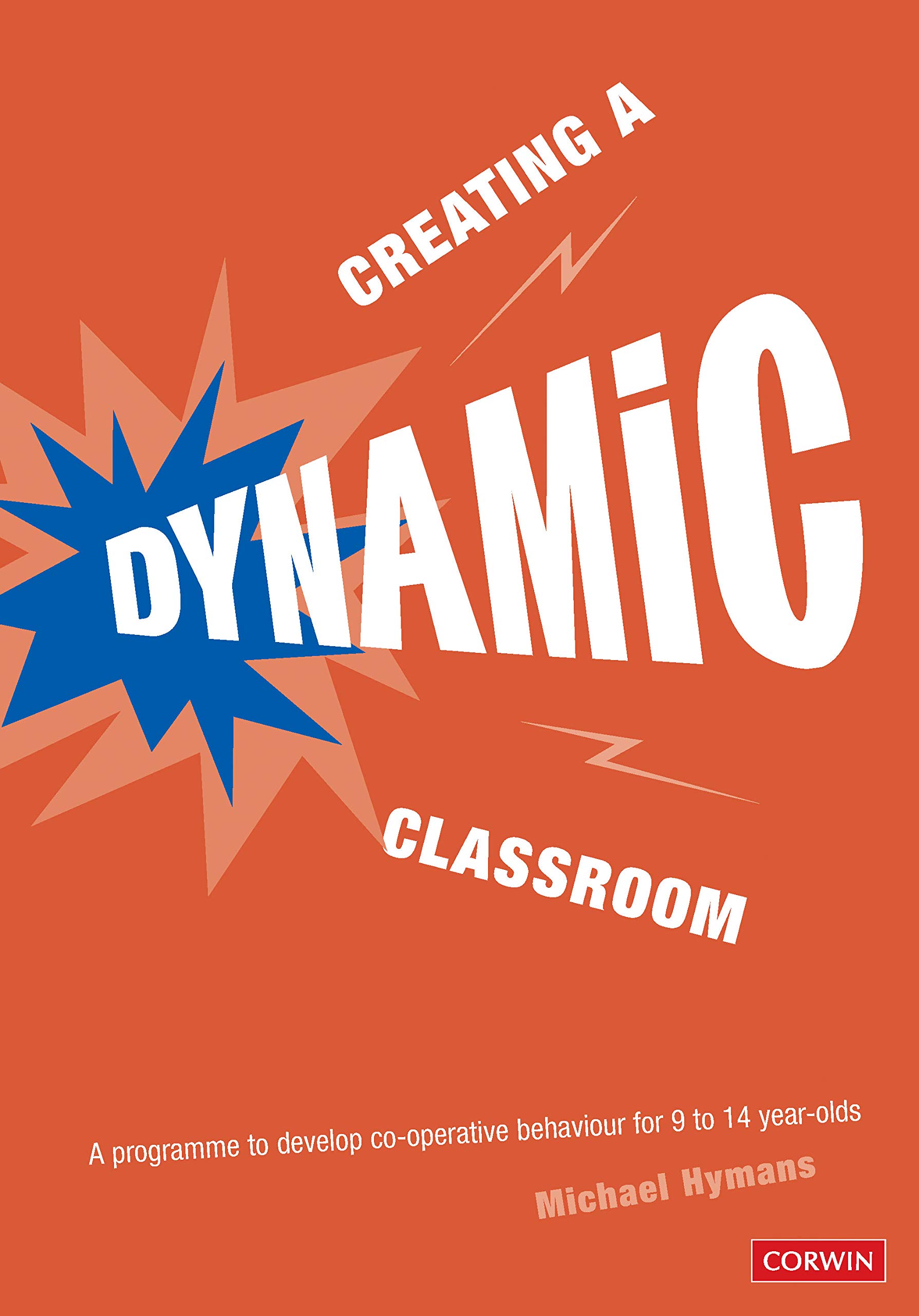 Buy Creating a Dynamic Classroom: A Programme to Develop Co-Operative ...