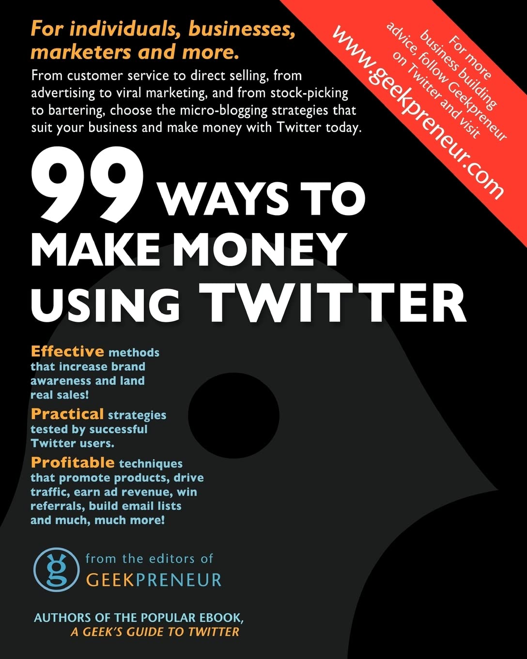 99 Ways To Make Money Using Twitter Geekpreneur The Editors Of