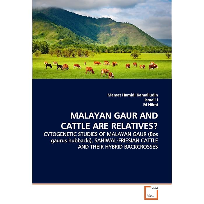Buy MALAYAN GAUR AND CATTLE ARE RELATIVES?: CYTOGENETIC STUDIES OF ...