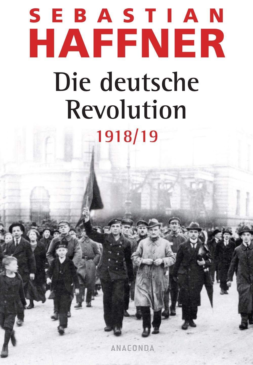 Die deutsche Revolution 1918/ 19: Haffner, Sebastian: 9783866472686 ...