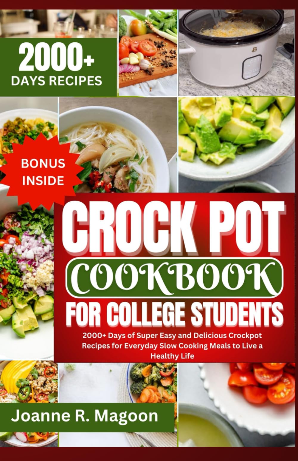 Crock Pot Cookbook For College Students: 2000+ Days of Super Easy and ...