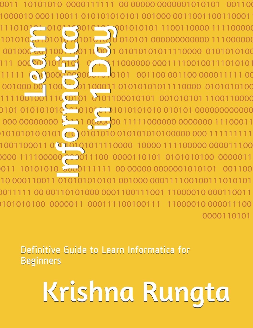 Learn Informatica in 1 Day: Definitive Guide to Learn Informatica for ... Learn Informatica in 1 Day: Definitive Guide to Learn Informatica for ...