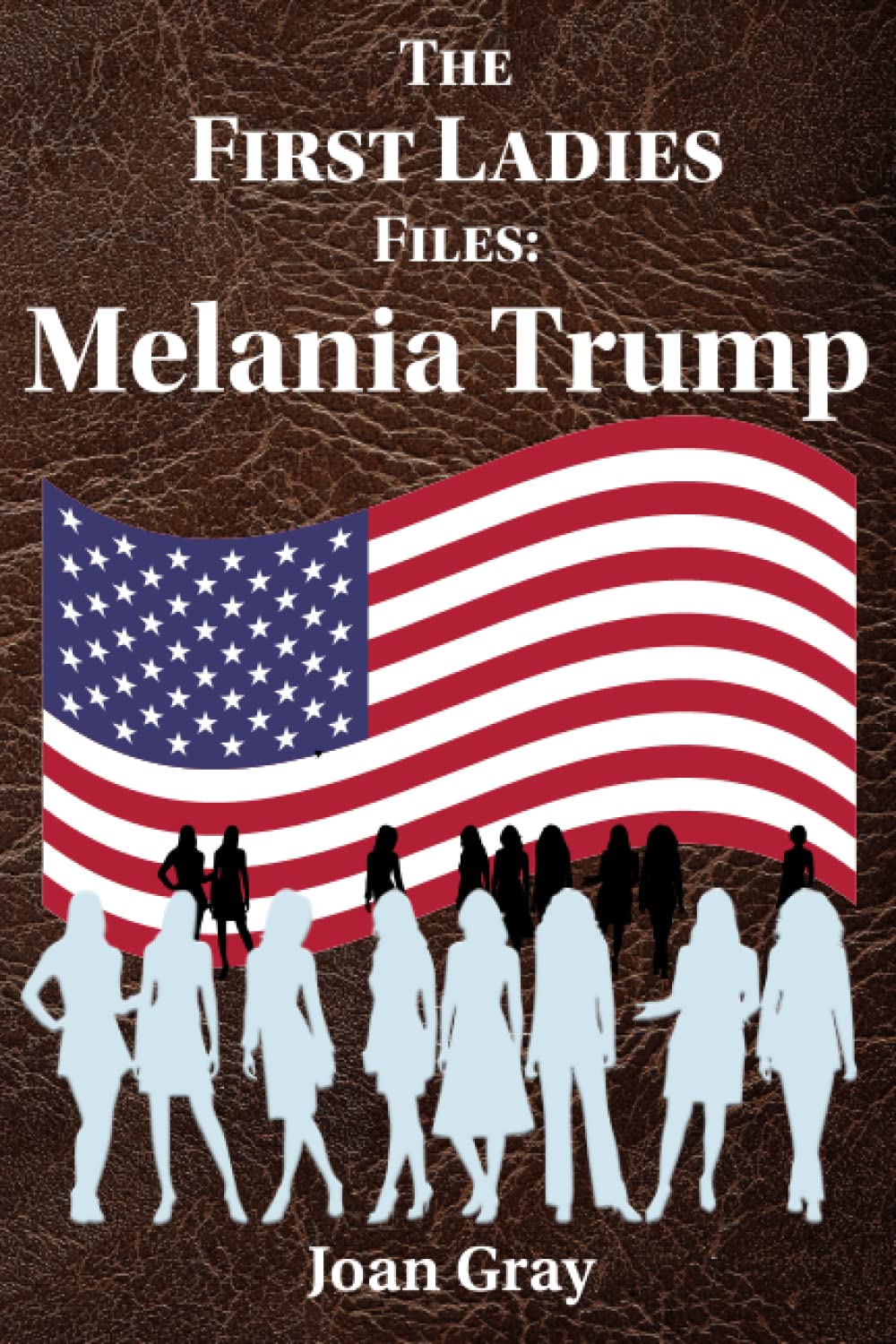 The First Ladies Files: Melania Trump: gray, joan o: 9798392388929 ...