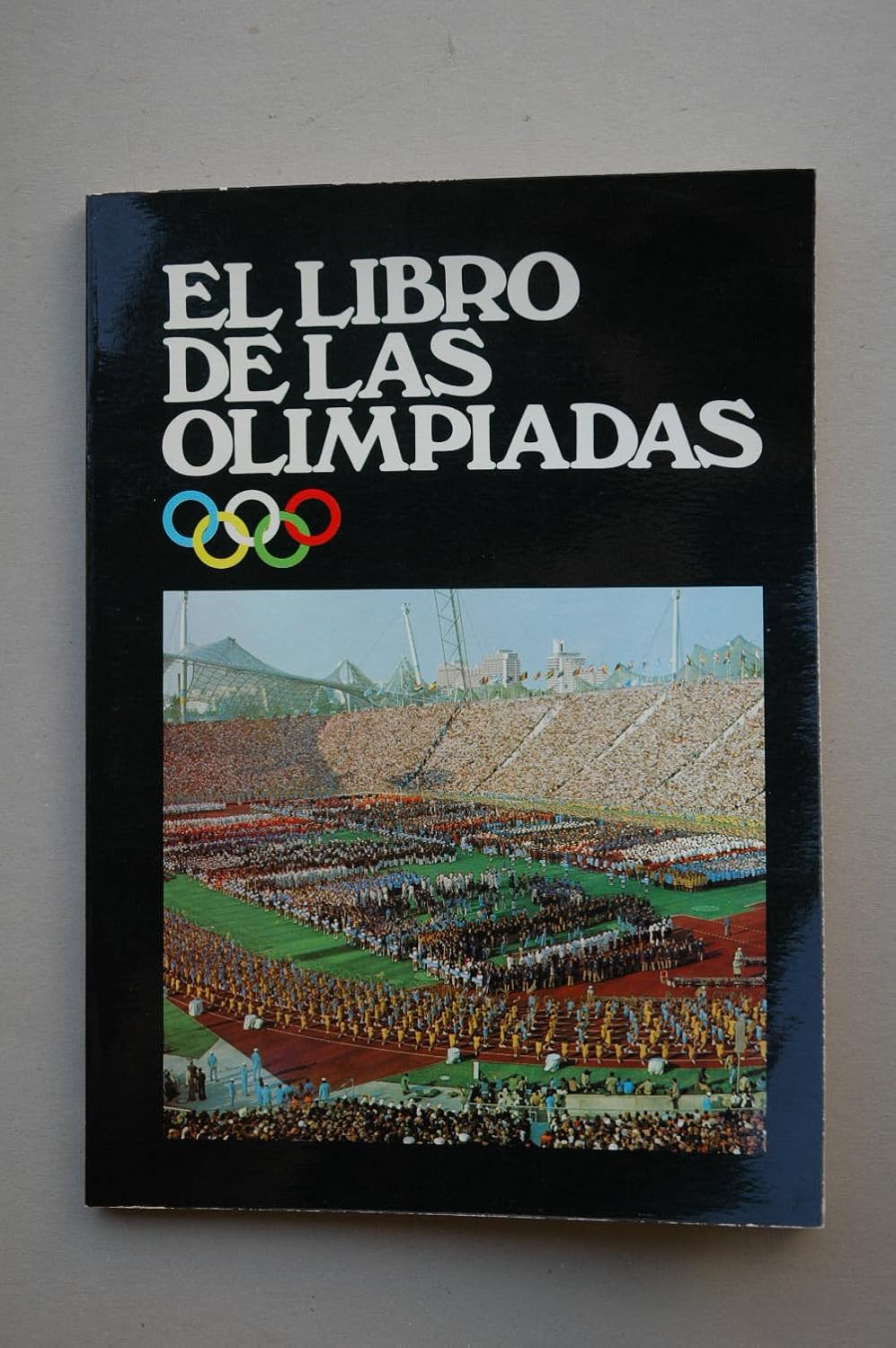 EL LIBRO DE LAS OLIMPIADAS. HISTORIA DE LAS OLIMPIADAS A TRAVES DE LOS ...