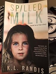 Spilled Milk: Based on a true story: Randis, K.L: 9780615835600: Amazon ...