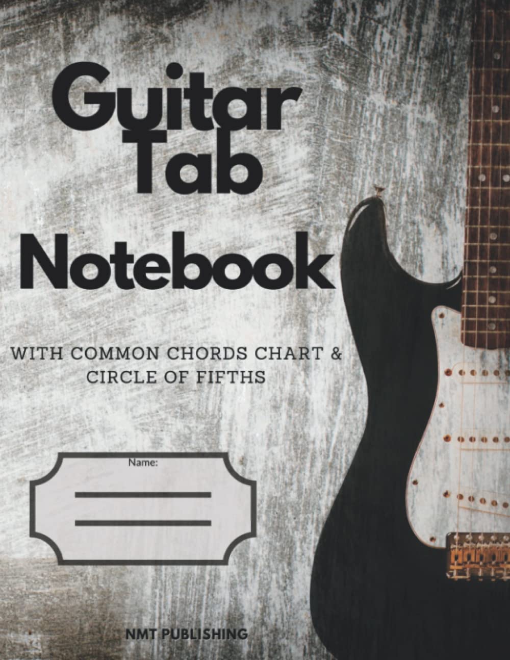 The Guitar Tab Notebook: Blank Guitar Tablature Sheets: Publishing, NMT ...