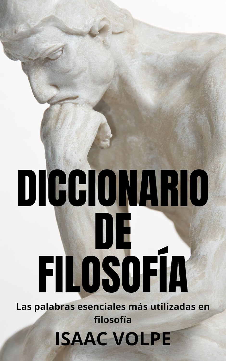 DICCIONARIO DE FILOSOFÍA. Las palabras esenciales más utilizadas en ...