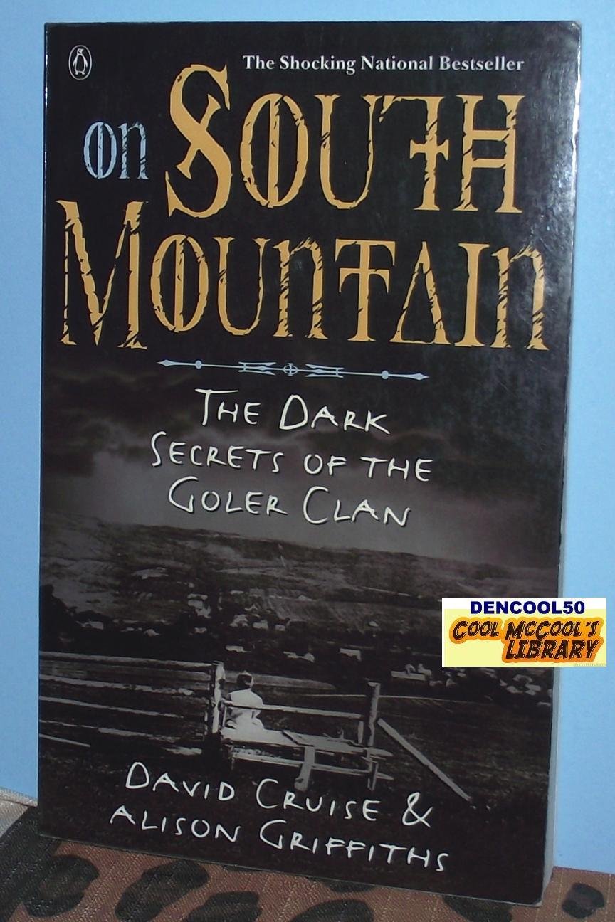 On South Mountain : The Dark Secrets of the Goler Clan: David Cruise ...