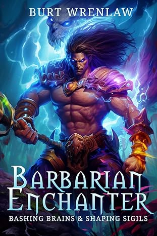 Amazon.com: The Barbarian Enchanter: A LitRPG Fantasy Adventure eBook : Wrenlaw, Burt, Freaks ...