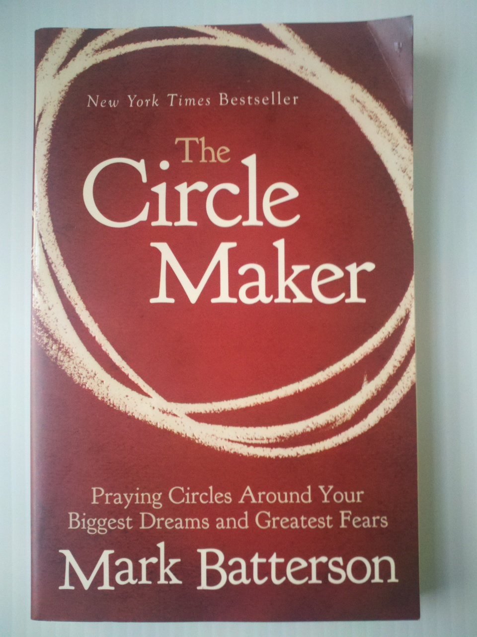 The Circle Maker: Praying Circles Around Your Biggest Dreams and ...