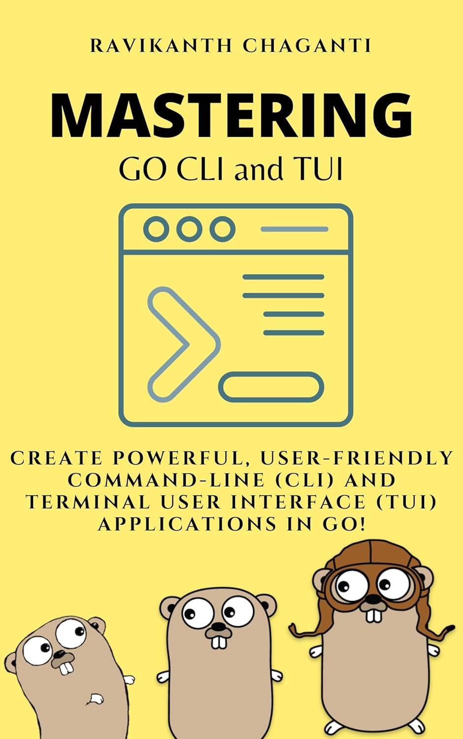 Mastering Go Cli And Tui Create Powerful User Friendly Command Line Cli And