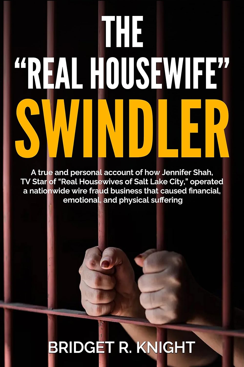 Amazon.com: The "Real Housewife" Swindler: A true and personal account ...