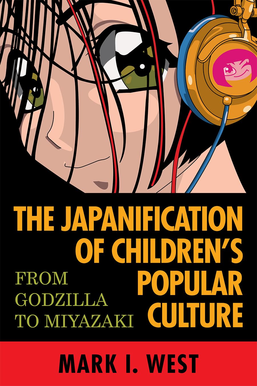 The Japanification of Children's Popular Culture: From Godzilla to ...