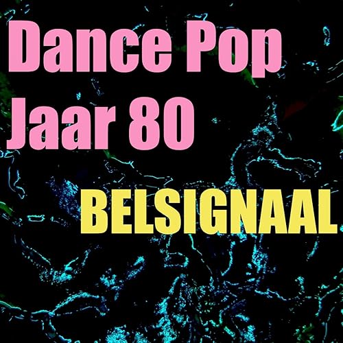 Dance pop jaar 80 belsignaal by Belsignaal on Amazon Music - Amazon.com