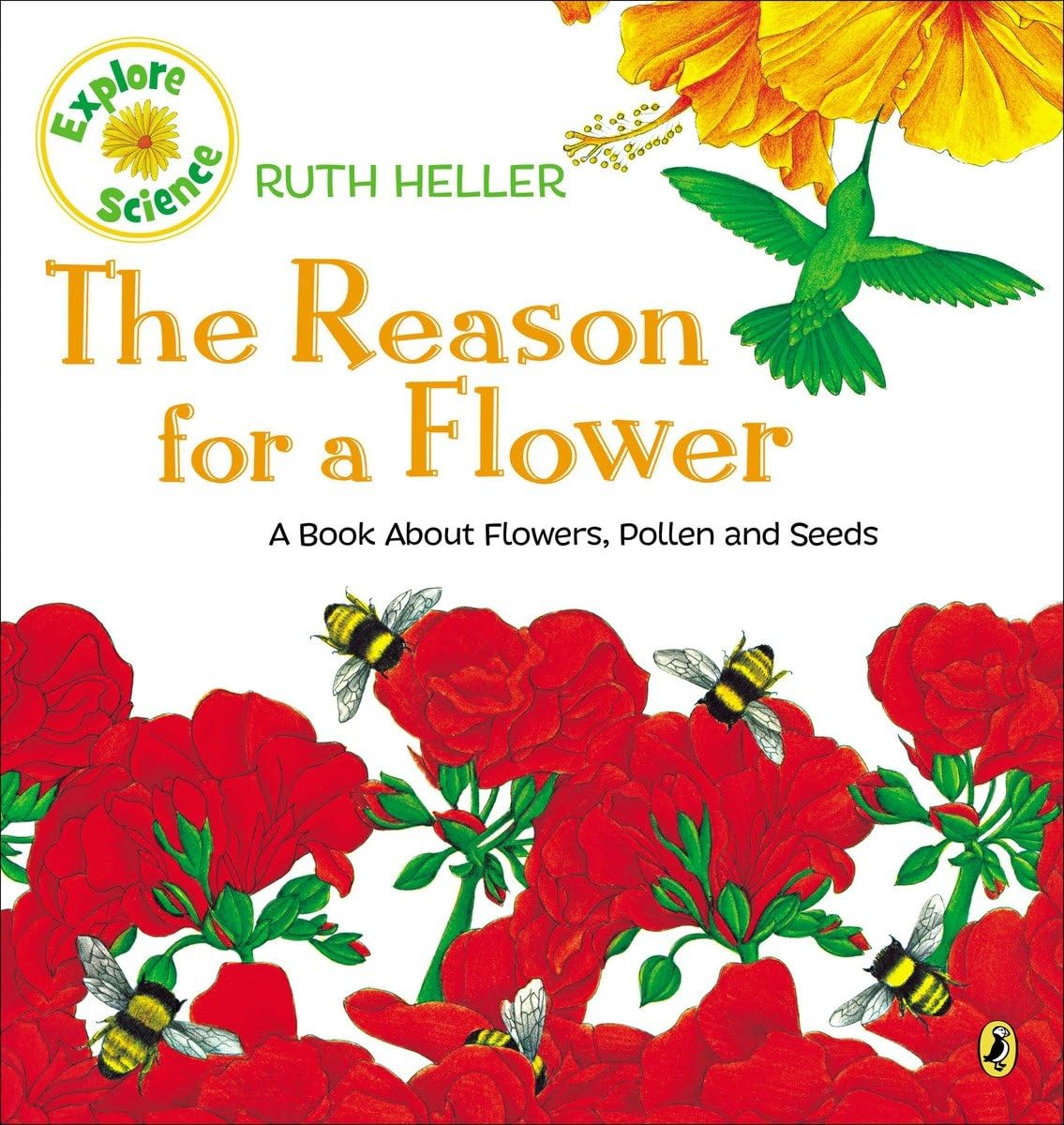 The Reason for a Flower: A Book About Flowers, Pollen, and Seeds ...