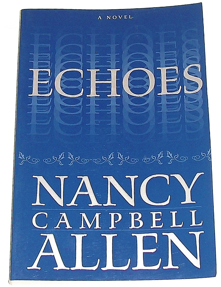 Echoes: Allen, Nancy Campbell: 9781577348139: Amazon.com: Books
