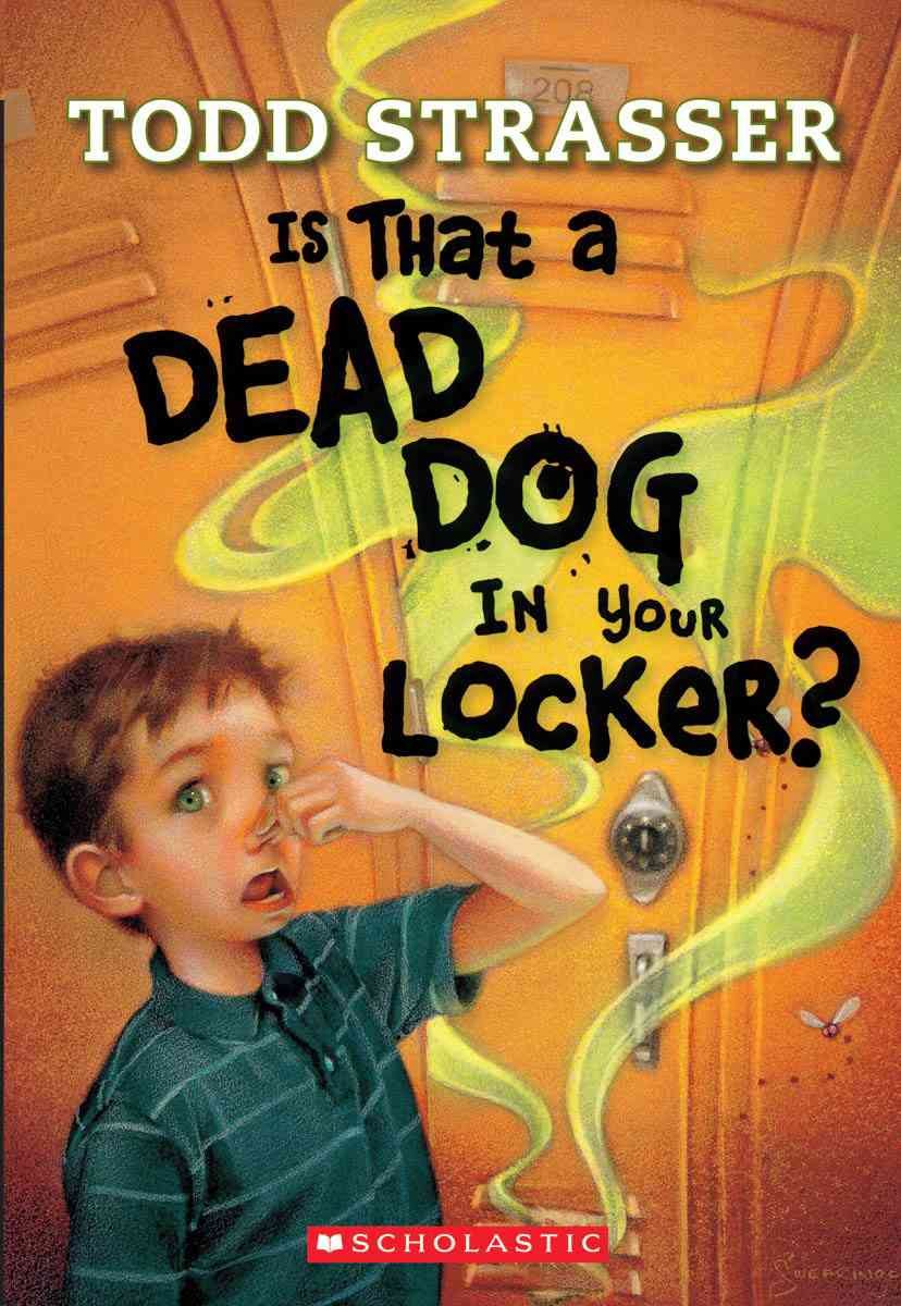 Is That A Dead Dog In Your Locker?: Strasser, Todd: 9780439776943 ...