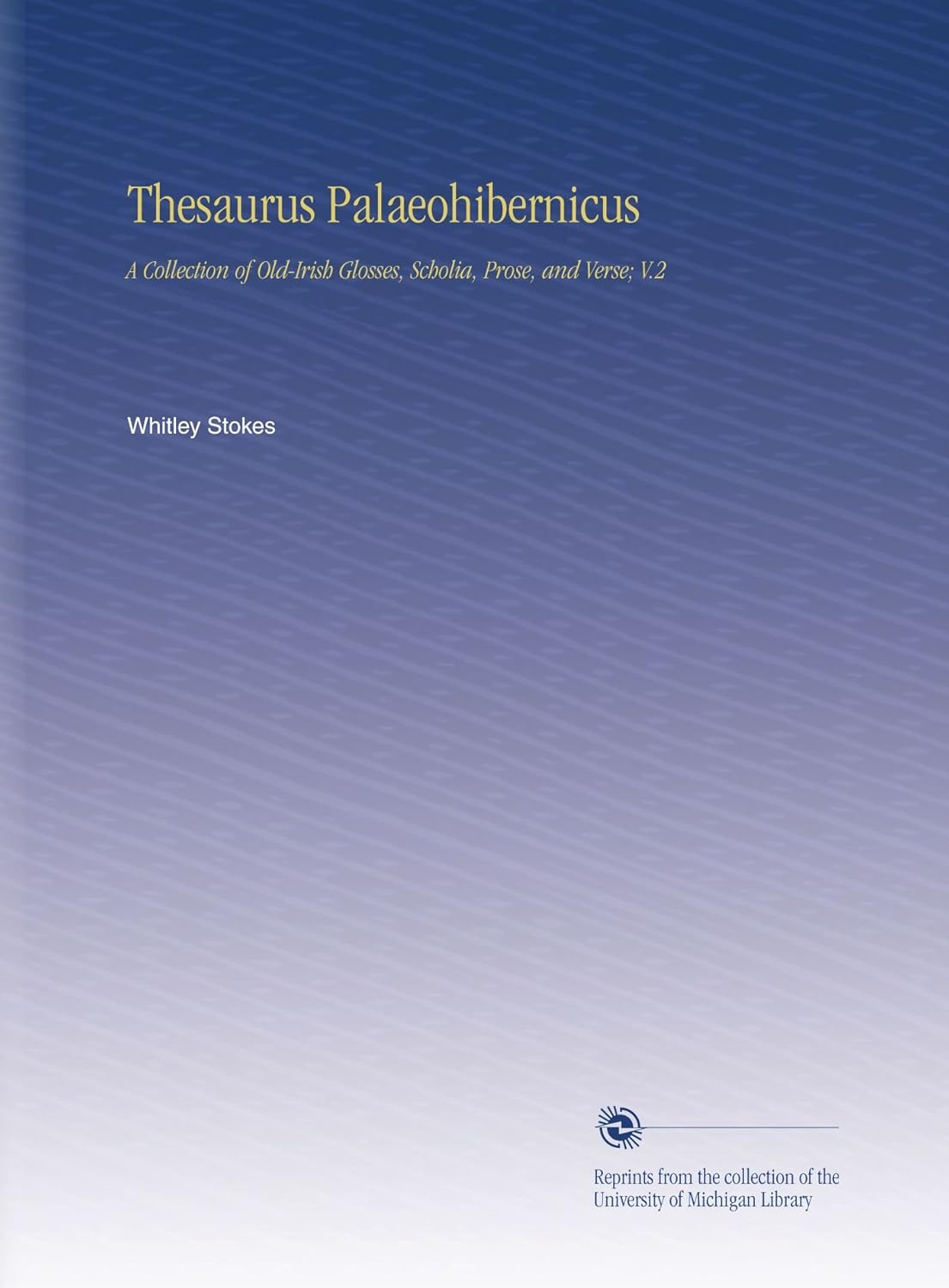Amazon.com: Thesaurus Palaeohibernicus: A Collection of Old-Irish ...